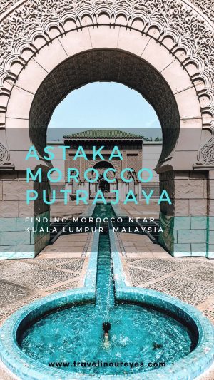 Astaka Morocco Putrajaya: Finding Morocco near Kuala Lumpur – Travel In ...